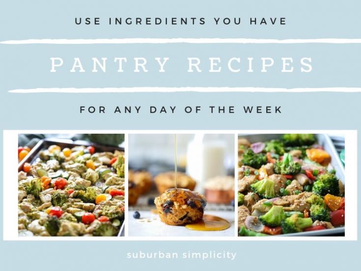 30 Recipes Using Pantry Staples - Suburban Simplicity