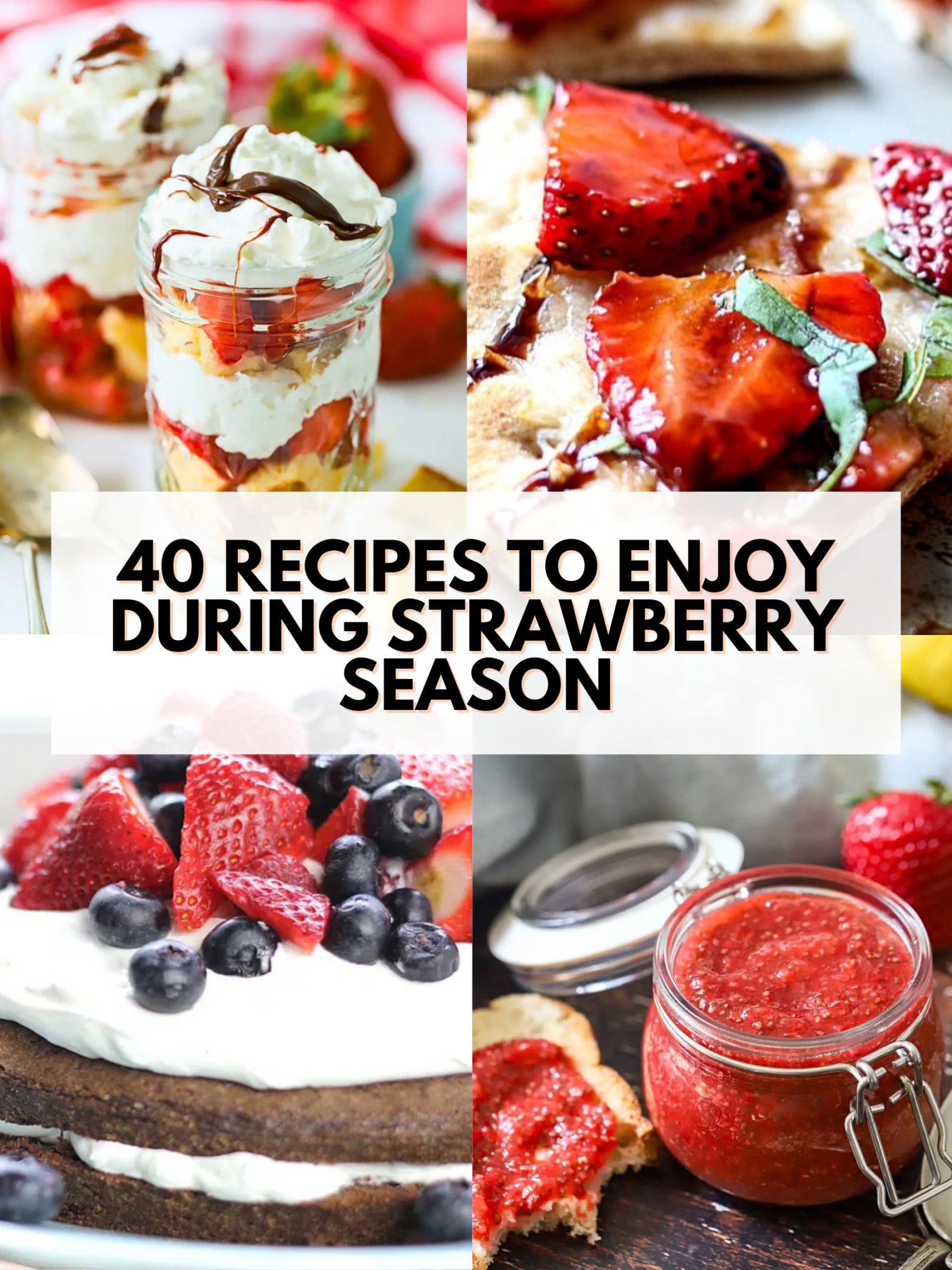 40 Recipes To Enjoy During Strawberry Season - Suburban Simplicity